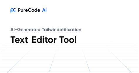 Build Great Tailwindotification Text Editor Tool Components Faster Using Ai Tools