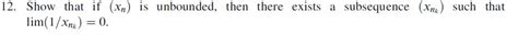 solved 12 show that if xn is unbounded then there exists