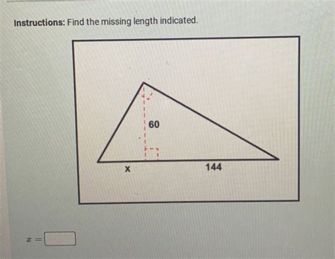 Solved Instructions Find The Missing Length Indicated X Math