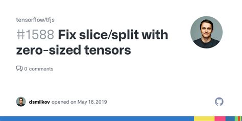 Fix Slicesplit With Zero Sized Tensors · Issue 1588 · Tensorflowtfjs