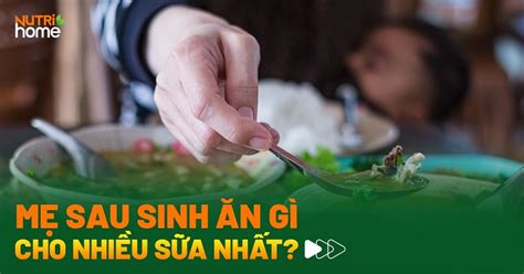 Thực đơn 14 món ăn lợi sữa dễ làm cho mẹ sau sinh nhiều sữa