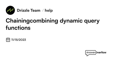 Chainingcombining Dynamic Query Functions Drizzle Team