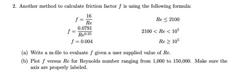 solved 2 another method to calculate friction factor f is