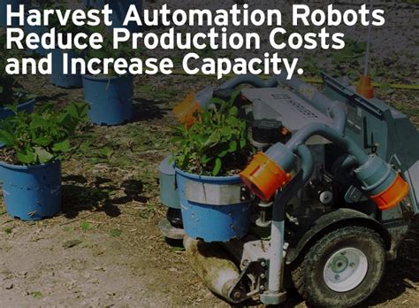 Harvest Automation Robots Reduce Production Costs And Increase Capacity