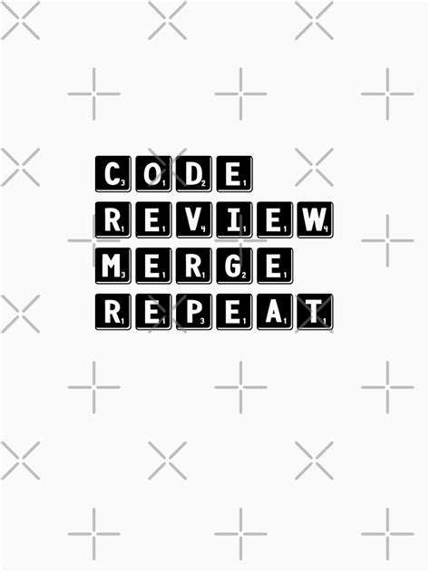 Code Review Merge Repeat T Shirt For Sale By Abbydev Redbubble