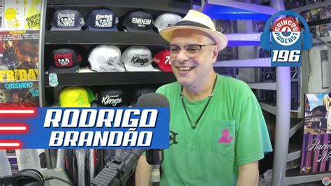 RODRIGO BRANDÃO Gringos Podcast 196 YouTube