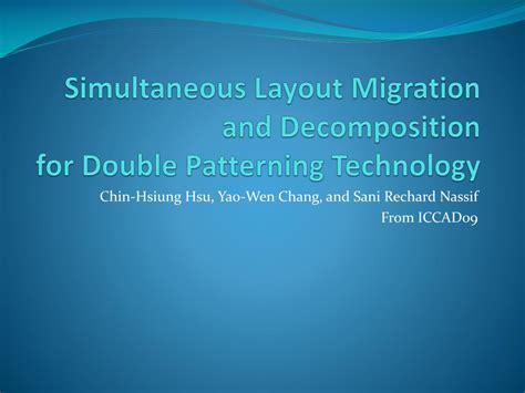 Ppt Simultaneous Layout Migration And Decomposition For Double