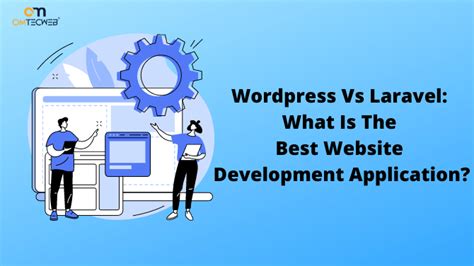 Wordpress Vs Laravel What Is Best Website Development Application