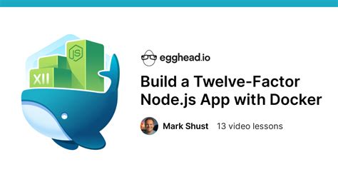 Build A Twelve Factor Nodejs App With Docker