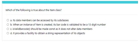 Solved Which Of The Following Is True About The Item Class Chegg