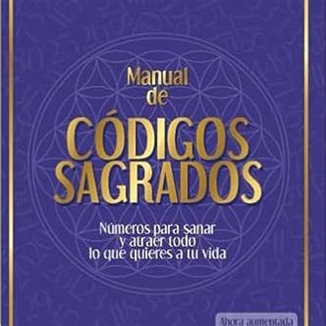 Stream Get Manual De CÓdigos Sagrados Números Para Sanar Y Atraer