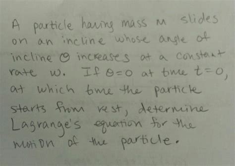 Solved A Particle Having Mass M Slides On An Incline Whose Chegg
