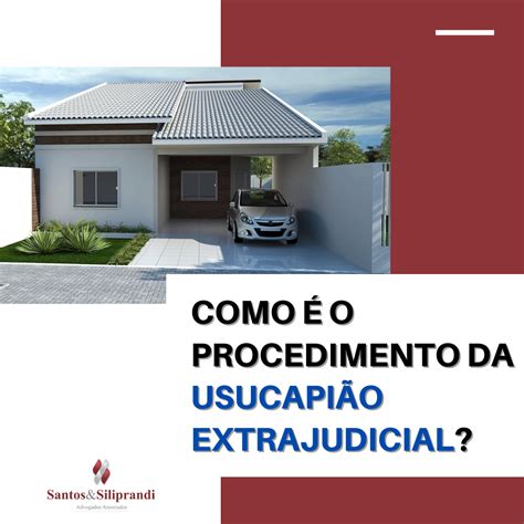 Como O Procedimento Da Usucapi O Extrajudicial