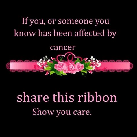 If You Or Someone You Know Has Been Affected By Cancer Share This