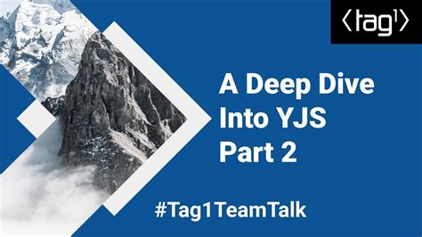 A Deep Dive Into Yjs Part 2 Tag1 TeamTalk 005 YouTube