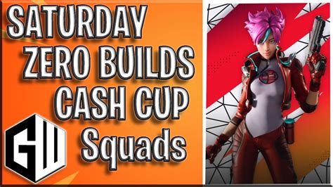 🔴 Fortnite Live Zero Builds Cash Cup Squads Chapter 4 Season 1 Youtube