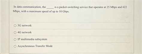 Solved In Data Communication The Is A Packet Switching Chegg Com