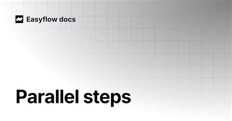 Parallel Steps Easyflow Docs