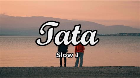 Slow J Tata Letra Youtube