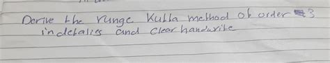 Solved Derive The Runge Kulta Method Of Order 3 In Detalis