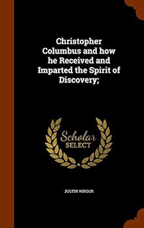 Christopher Columbus and how he Received and Imparted the Spirit of ...