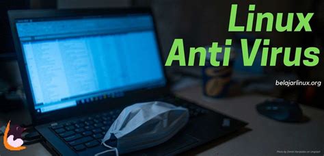 4 Anti Virus Linux Terbaik Dan Mana Perlu Pakai