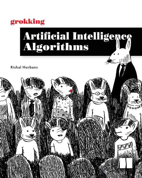 grokking artificial intelligence algorithms 1st edition rishal hurbans