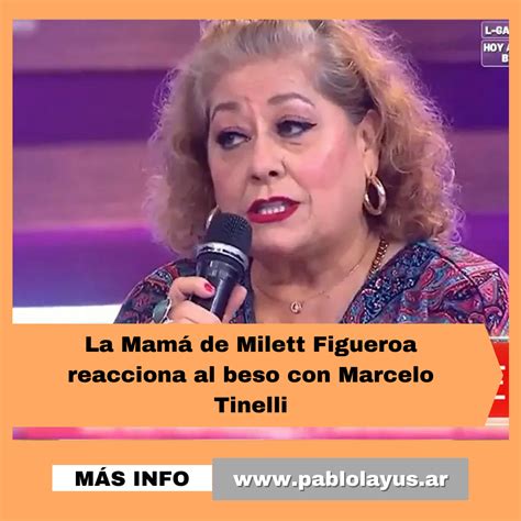 La Mamá De Milett Figueroa Reacciona Al Beso Con Marcelo Tinelli