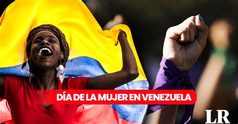 Día De La Mujer 2024 Venezuela Frases Bonitas Imágenes Y Mensajes