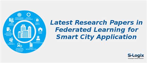 Top 50 Research Papers In Federated Learning For Smart City S Logix