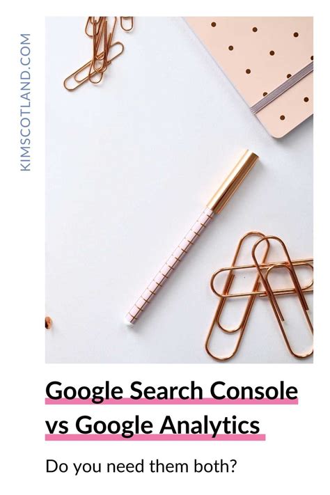 Google Search Console Vs Google Analytics Do You Need Them