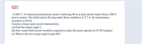 Solved A 208−v Y Connected Synchronous Motor Is Drawing 40