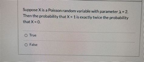 Solved Suppose X Is A Poisson Random Variable With Parameter