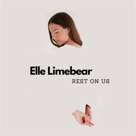 Fan Favorite Elle Limebear Rest On Us • 20 The Countdown Magazine
