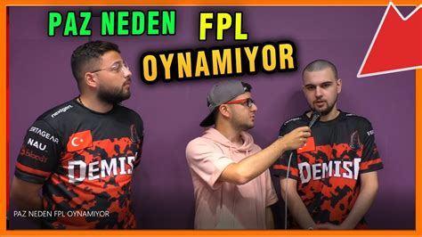 Paz Neden Fpl Oynamiyor Youtube