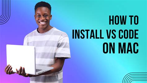 Install Visual Studio Code On Mac 2023