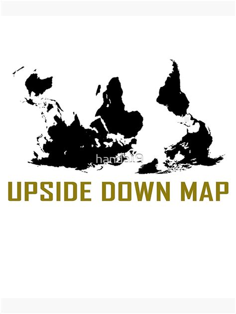 Upside Down Map Poster By Handa19 Redbubble