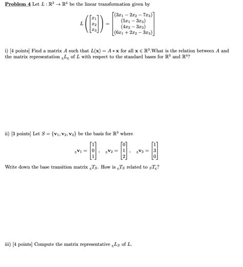 Solved Problem 4 Let L R3 R4 Be The Linear Transformation