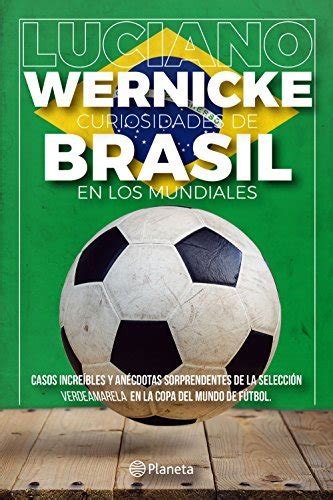 Curiosidades De Brasil En Los Mundiales By Luciano Wernicke Goodreads