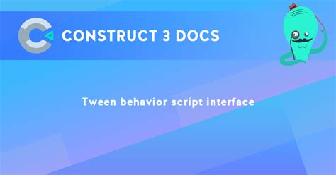 Tween Behavior Script Interface Construct 3 Documentation
