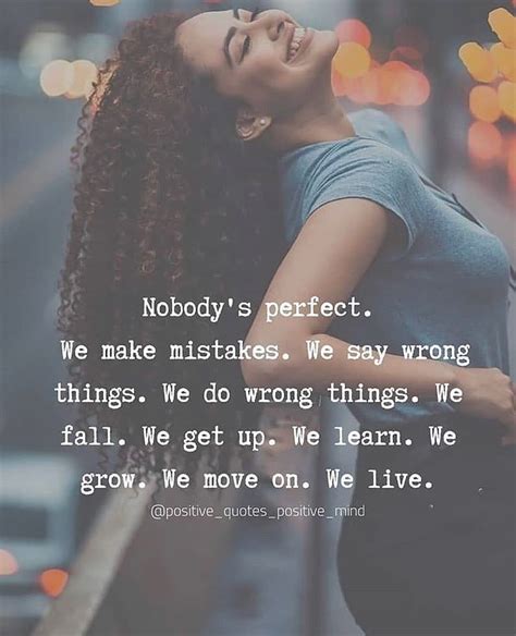 Nobodys Perfect We Make Mistakes We Do Wrong Things We Fall We Get Up We Learn We Grow