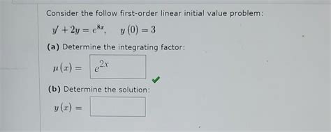 solved consider the follow first order linear initial value