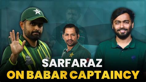 Sarfaraz Ahmed Reaction On Babar Azam Captaincyindian Media Reaction