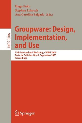 Groupware Design Implementation And Use By Hugo Fuks Goodreads