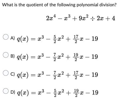 Solved What Is The Quotient Of The Following Polynomial