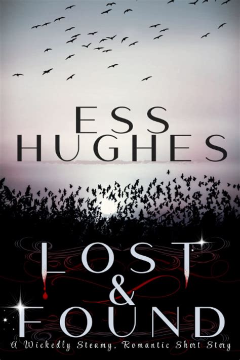 Lost And Found—a Wickedly Steamy Romantic Short Story By Ess Hughes