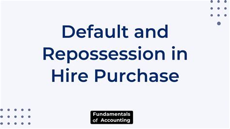 Default And Repossession In Hire Purchase