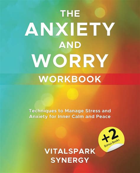 The Anxiety And Worry Workbook Techniques To Manage Stress And Anxiety