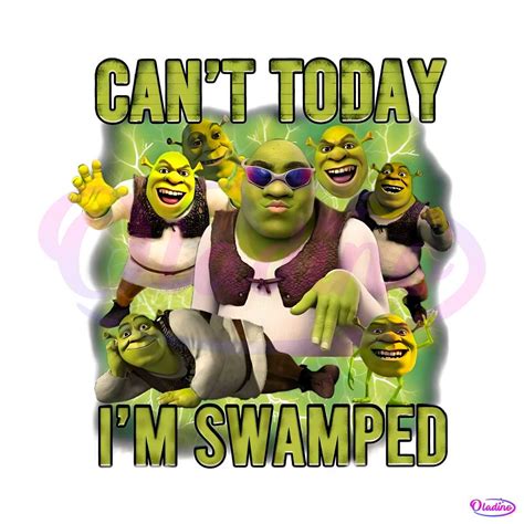 Shrek Meme Cant Today Im Swamped Png