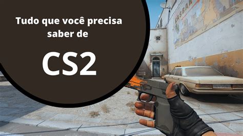 Tudo que você precisa saber sobre o novo CS YouTube